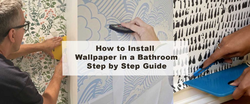 How to Install Bathroom Wallpaper Step by Step
